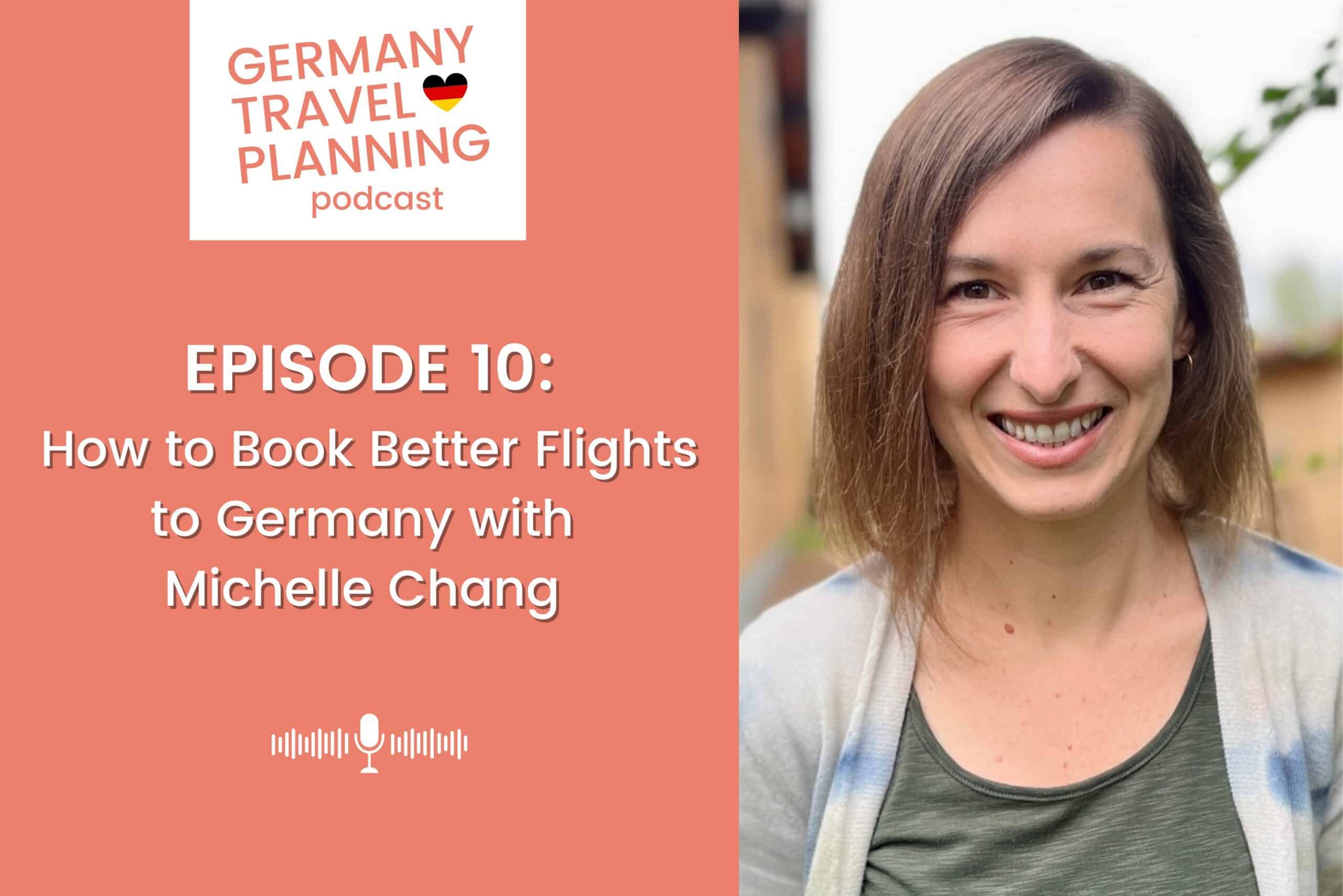 Episode 10: How to Book Better Flights to Germany with Michelle Chang ...