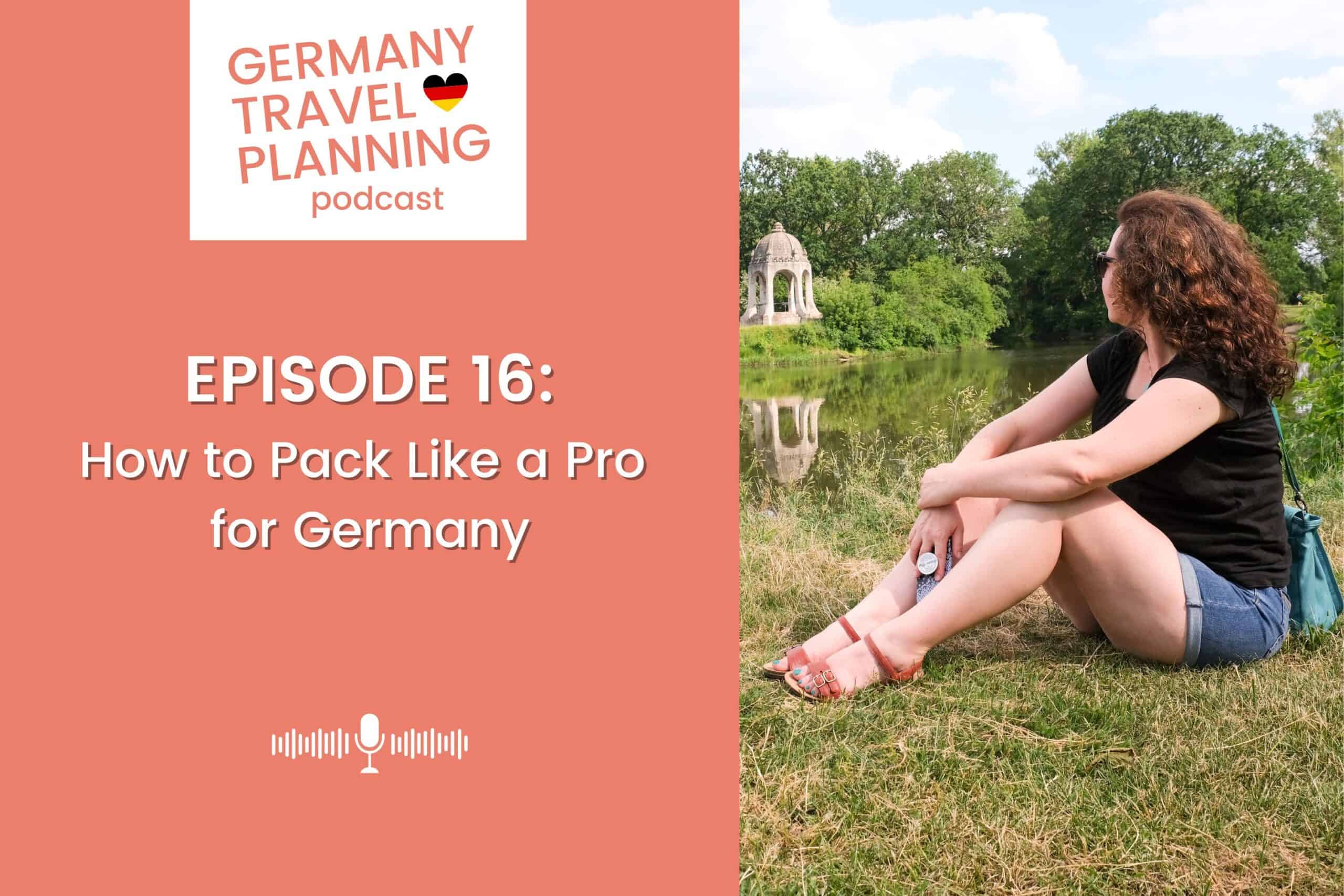Episode 16: How to Pack Like a Pro for Germany - My Germany Vacation
